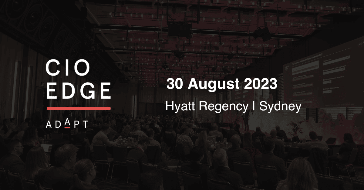 ADAPT CIO Edge | 30 August 2023 | CIO Conference 2023