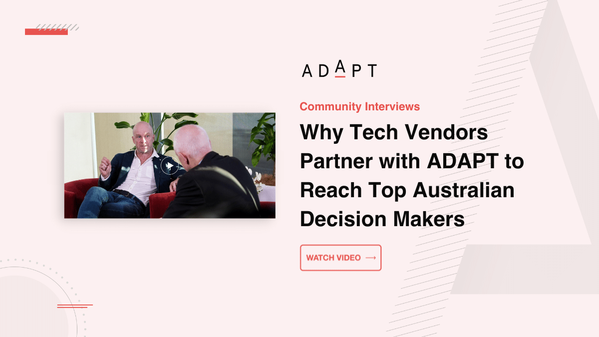 ADAPT - Why Tech Vendors Partner with ADAPT to Reach Top Australian Decision Makers