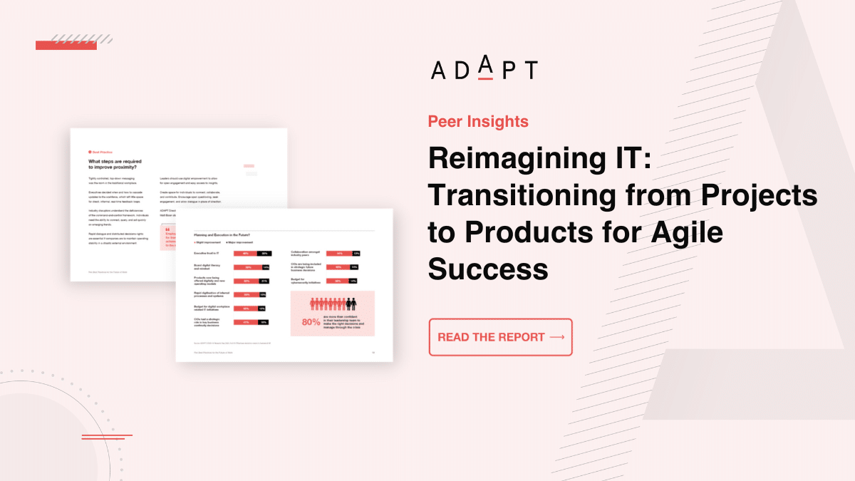 ADAPT - Reimagining IT: Transitioning from Projects to Products for ...